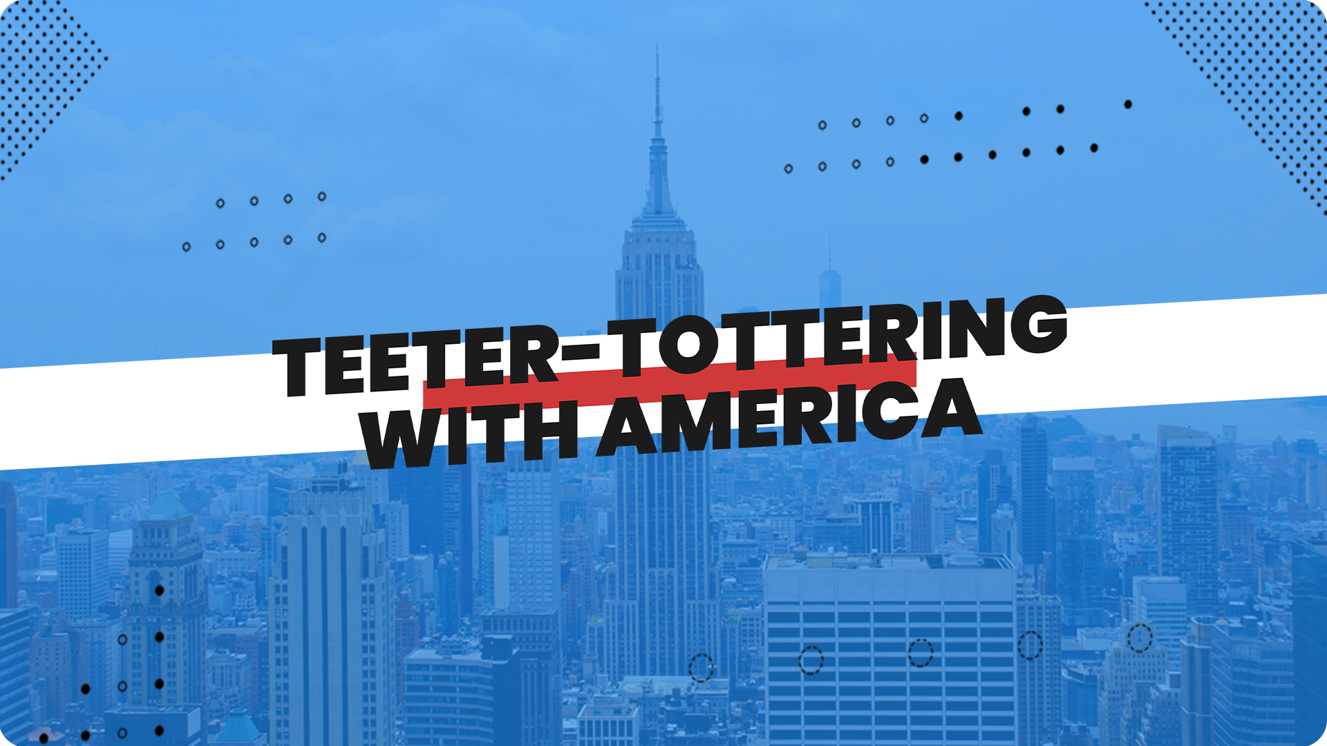 Teeter Tottering with America - Gateway Church